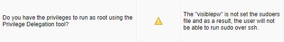 The “visiblepw” is not set the sudoers file and as a result, the user will not be able to run ...